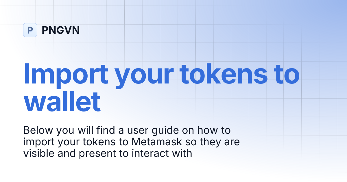 Import your tokens to wallet | PNGVN